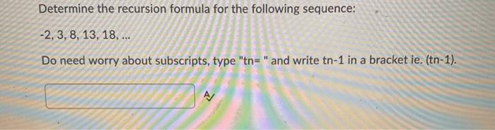 Solved Determine the recursion formula for the following | Chegg.com