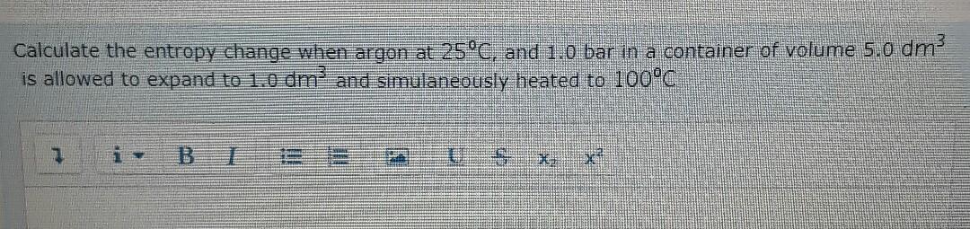 Solved Calculate the entropy change when argon at 25°C, and | Chegg.com