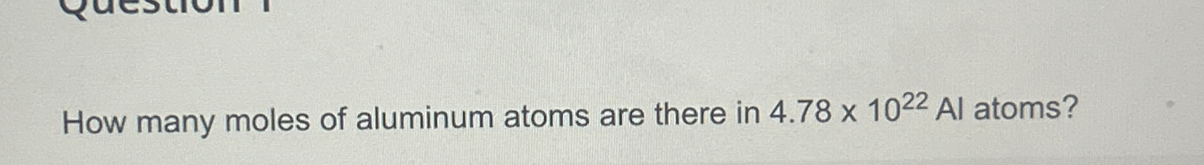 Solved How many moles of aluminum atoms are there in | Chegg.com