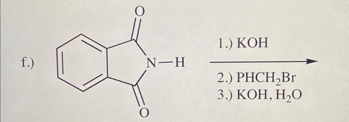 Solved f.) 1.) KOH 2.) PHCH2Br 3.) KOH,H2Oh.) i.) | Chegg.com