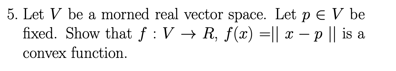 Solved Let V be a morned real vector space. Let belong toV | Chegg.com Solved Let V be a morned real vector space. Let belong toV | Chegg.com