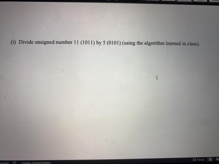 Solved (i) Divide unsigned number 11 (1011) by 5 (0101) | Chegg.com