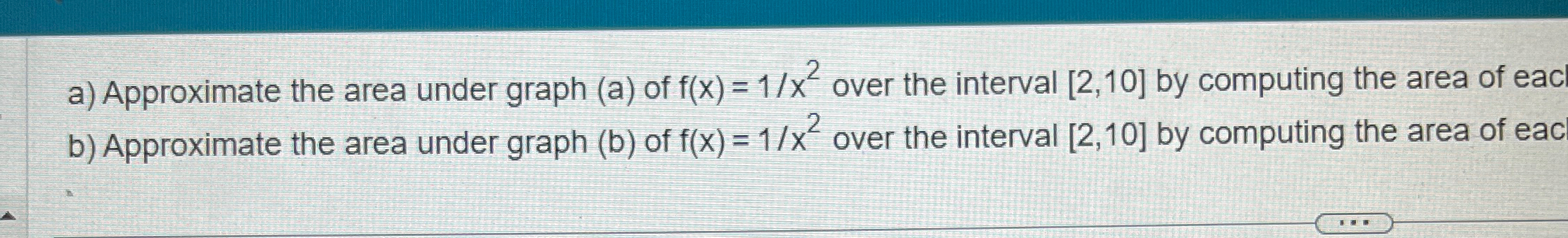 Solved a) ﻿Approximate the area under graph (a) ﻿of f(x)=1x2 | Chegg.com