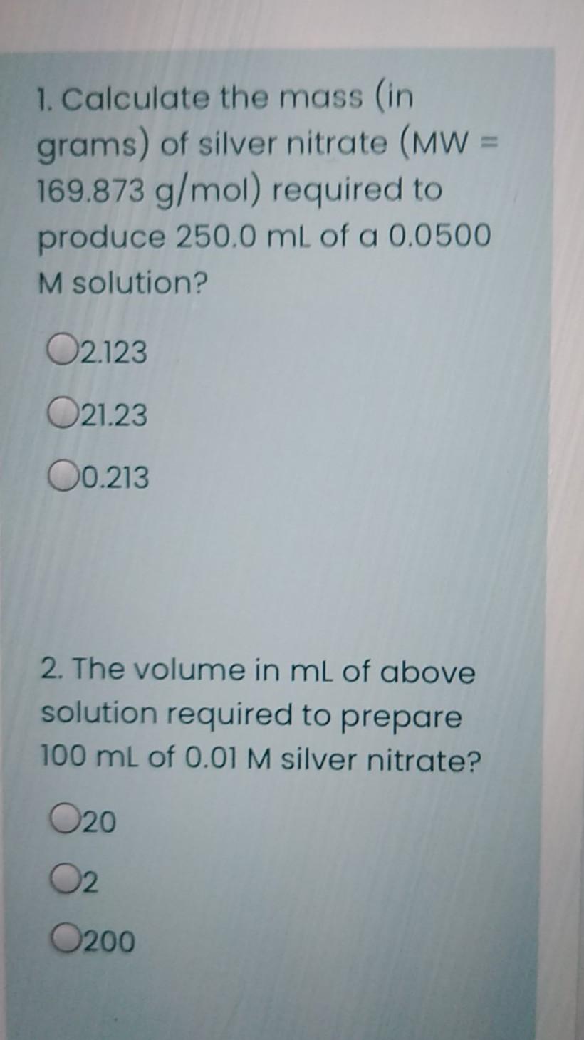 Solved 1. Calculate the mass (in grams) of silver nitrate | Chegg.com