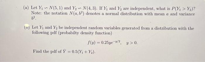 Solved (a) Let Y1∽N(5,1) and Y2∽N(4,3). If Y1 and Y2 are | Chegg.com