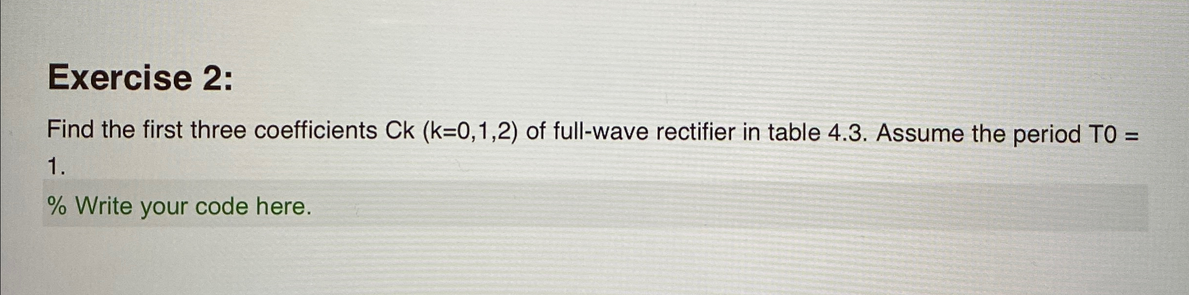 Solved Exercise 2:Find the first three coefficients )=(0,1,2 | Chegg.com