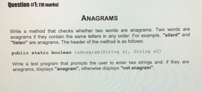 Solved Question #1:00 marksl ANAGRAMS Write a method that | Chegg.com