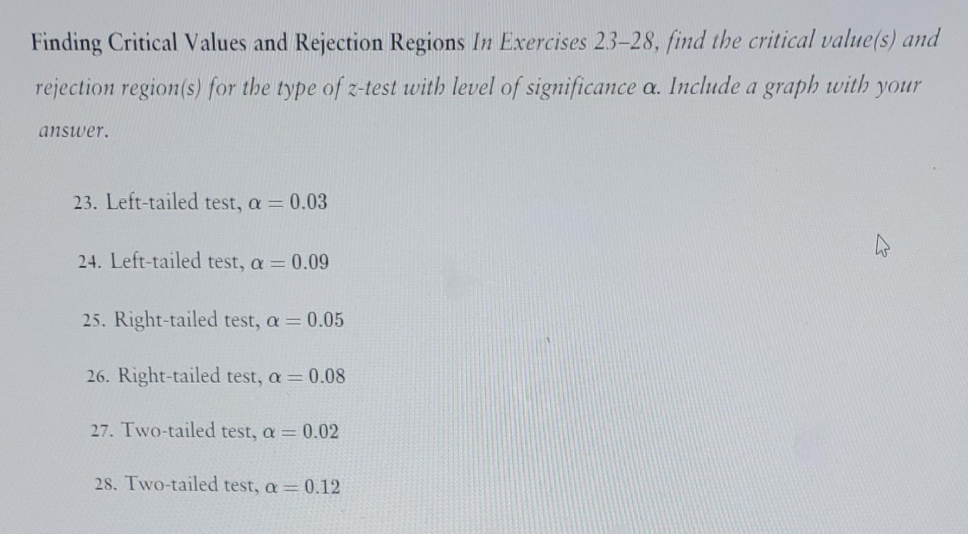 Solved Finding Critical Values and Rejection Regions In | Chegg.com Solved Finding Critical Values and Rejection Regions In | Chegg.com
