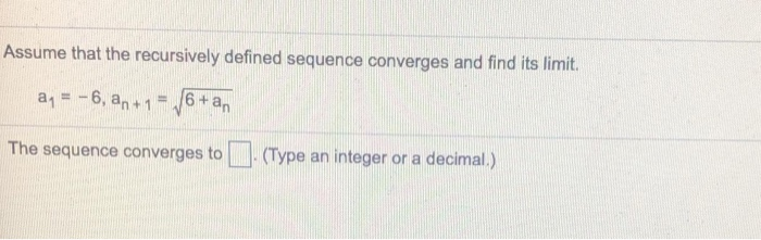 Solved Assume that the recursively defined sequence | Chegg.com