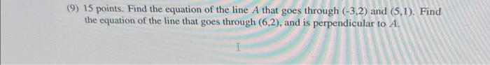 Solved (9) 15 points. Find the equation of the line A that | Chegg.com