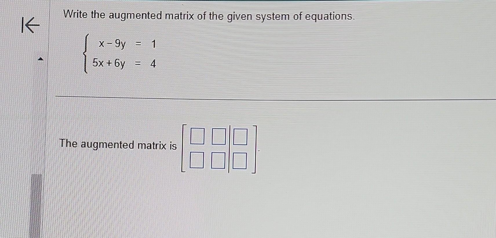 Solved Write the augmented matrix of the given system of | Chegg.com