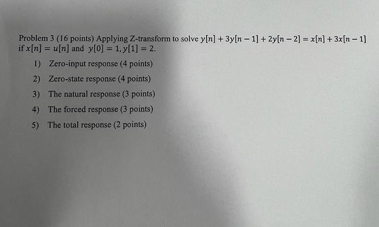 Solved Problem 3 (16 points) Applying Z-transform to solve | Chegg.com