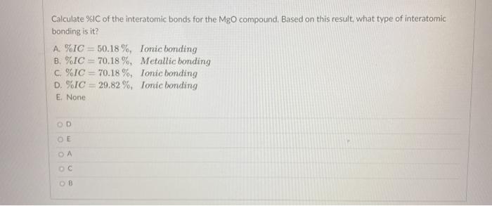 Solved Calculate %IC of the interatomic bonds for the MgO | Chegg.com