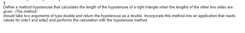 Solved Define A Method Hypotenuse That Calculates The Length 