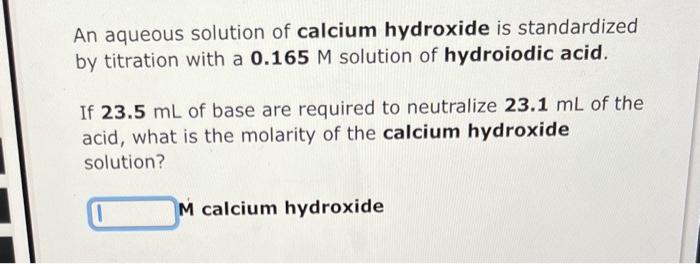 Solved An aqueous solution of calcium hydroxide is | Chegg.com