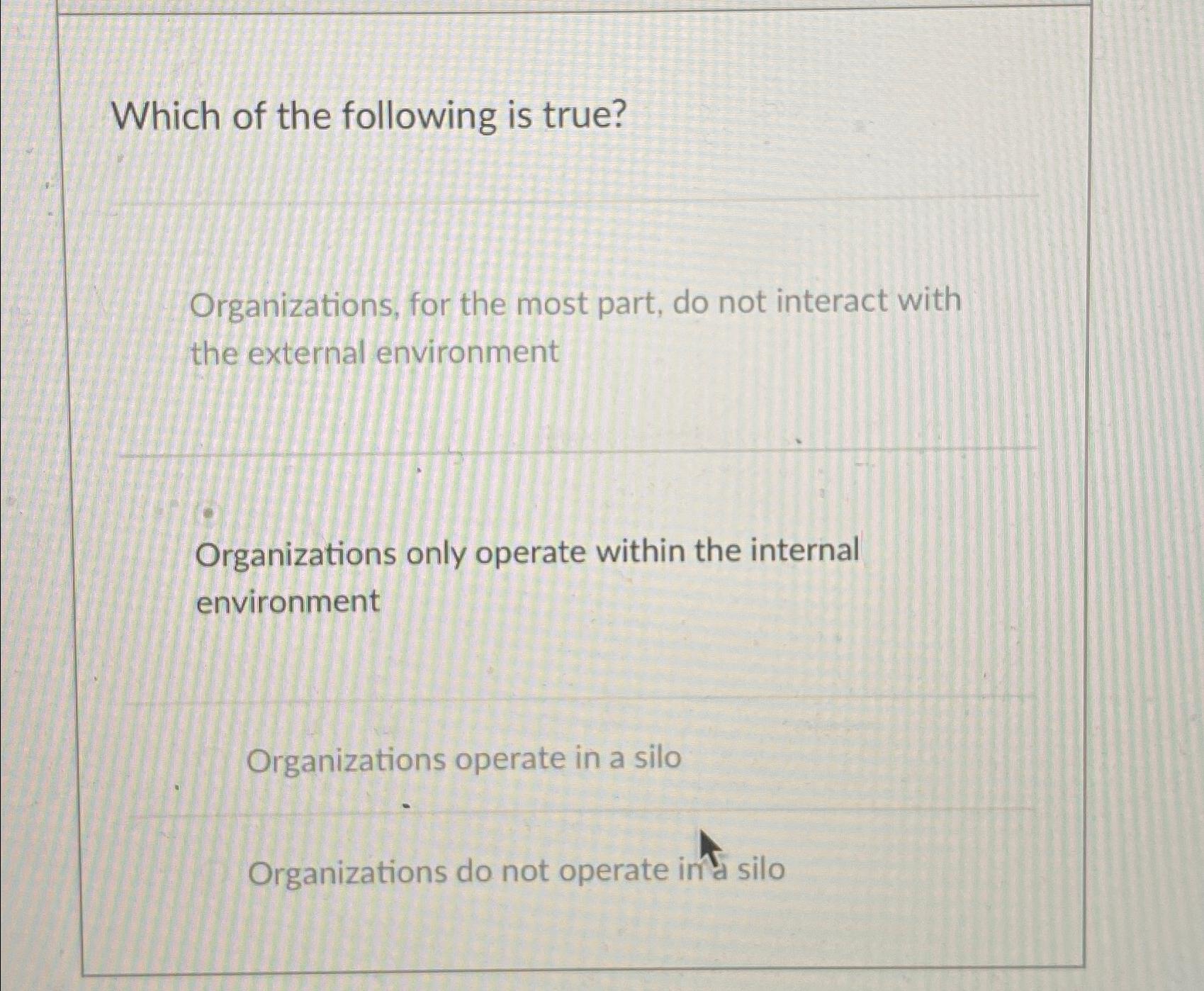 Solved Which of the following is true?Organizations, for the | Chegg.com