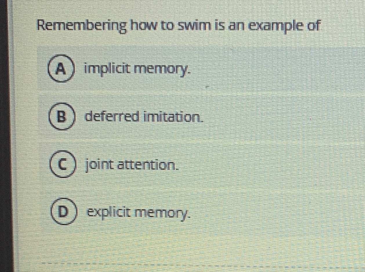 Solved Remembering how to swim is an example ofimplicit | Chegg.com