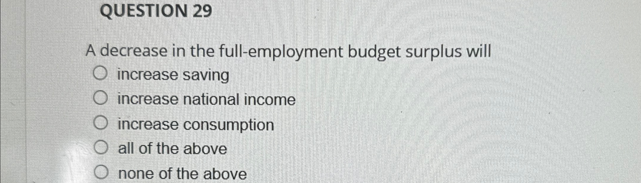 Solved QUESTION 29A decrease in the full-employment budget | Chegg.com