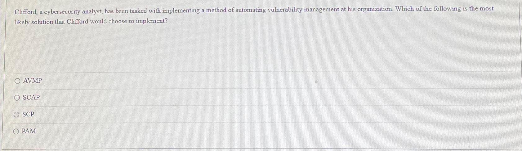 Solved Clifford, a cybersecurity analyst, has been tasked | Chegg.com
