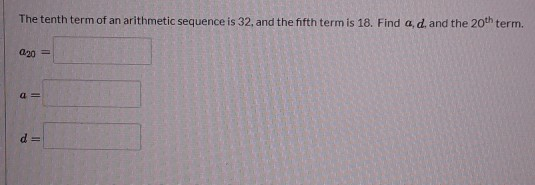 Solved The tenth term of an arithmetic sequence is 32, and | Chegg.com