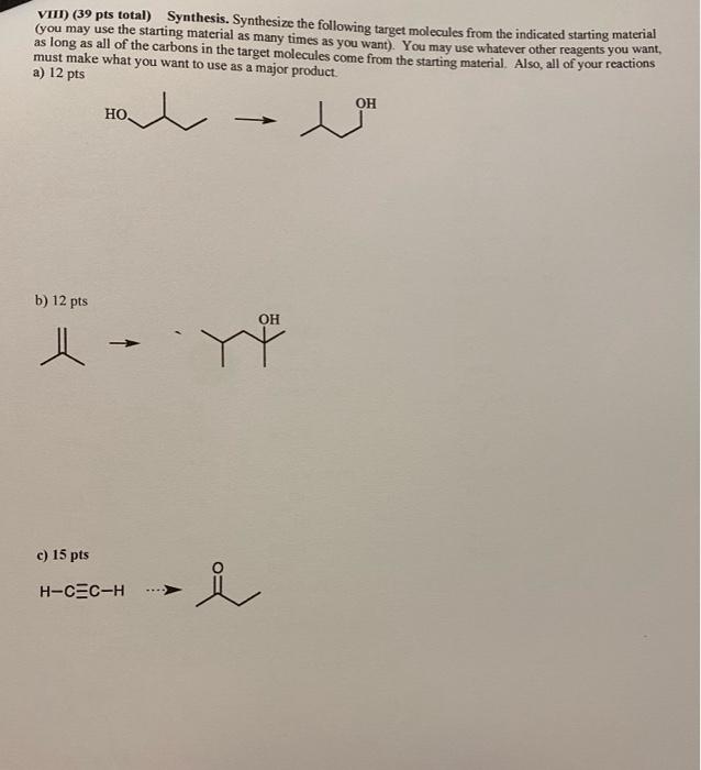 Solved VIII) (39 pts total) Synthesis. Synthesize the | Chegg.com