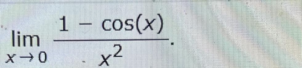 Solved limx→01-cos(x)x2 | Chegg.com