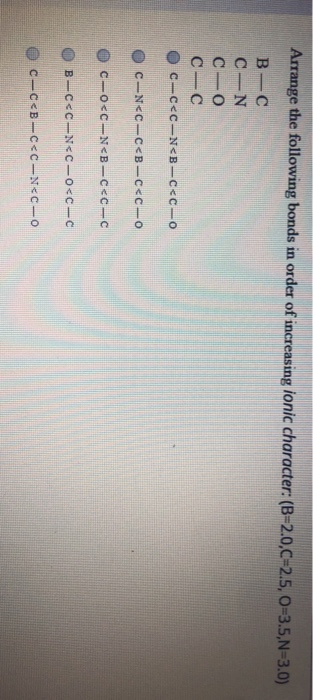 Solved Arrange the following bonds in order of increasing | Chegg.com