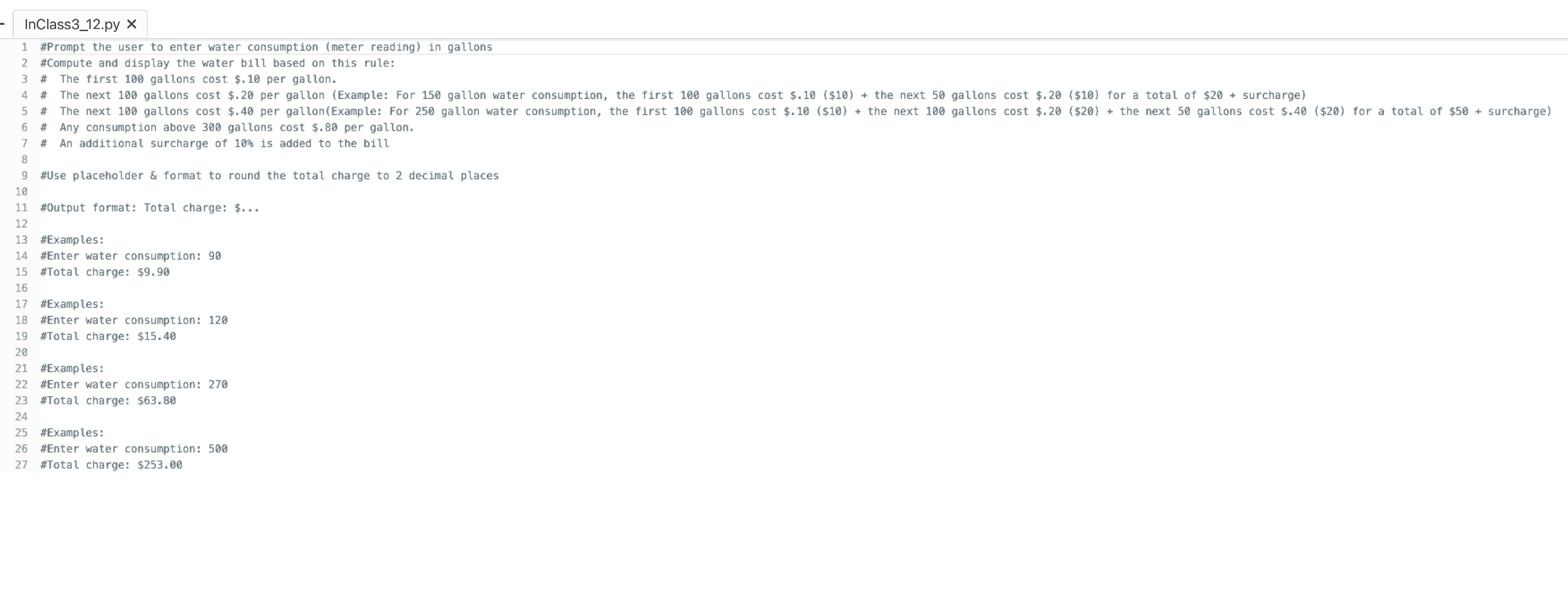 Solved InClass3_12.py ×#Prompt the user to enter water | Chegg.com
