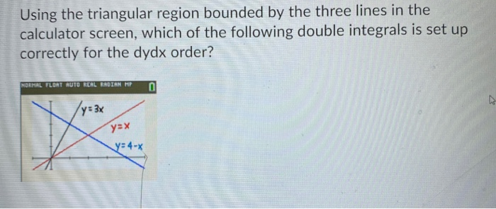 Solved Using the triangular region bounded by the three | Chegg.com