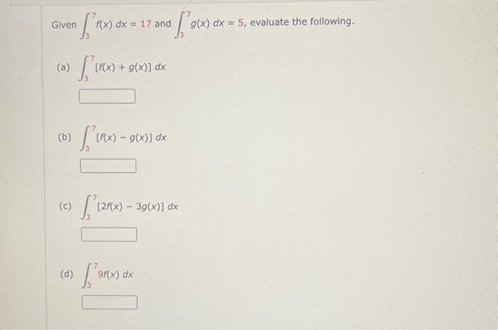 Solved Given ∫37f(x)dx=17 and ∫37g(x)dx=5, evaluate the | Chegg.com