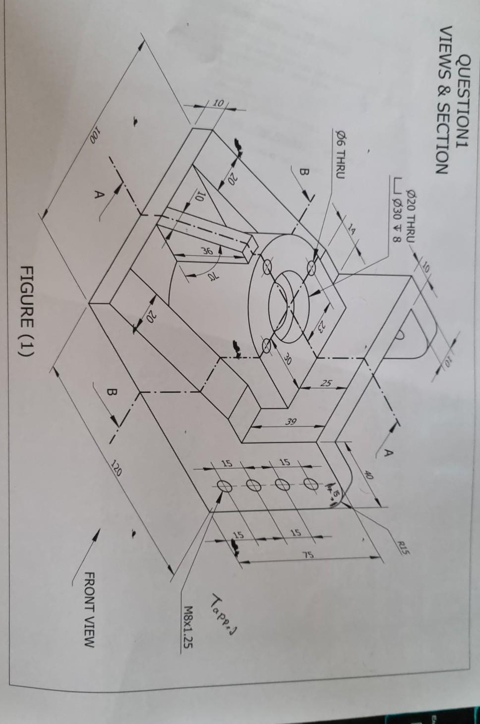 Solved - QUESTION 1 - Orthographic projection, 1st angle | Chegg.com