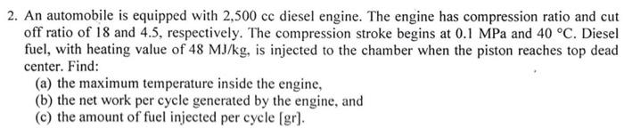 Solved 2. An automobile is equipped with 2,500cc diesel | Chegg.com