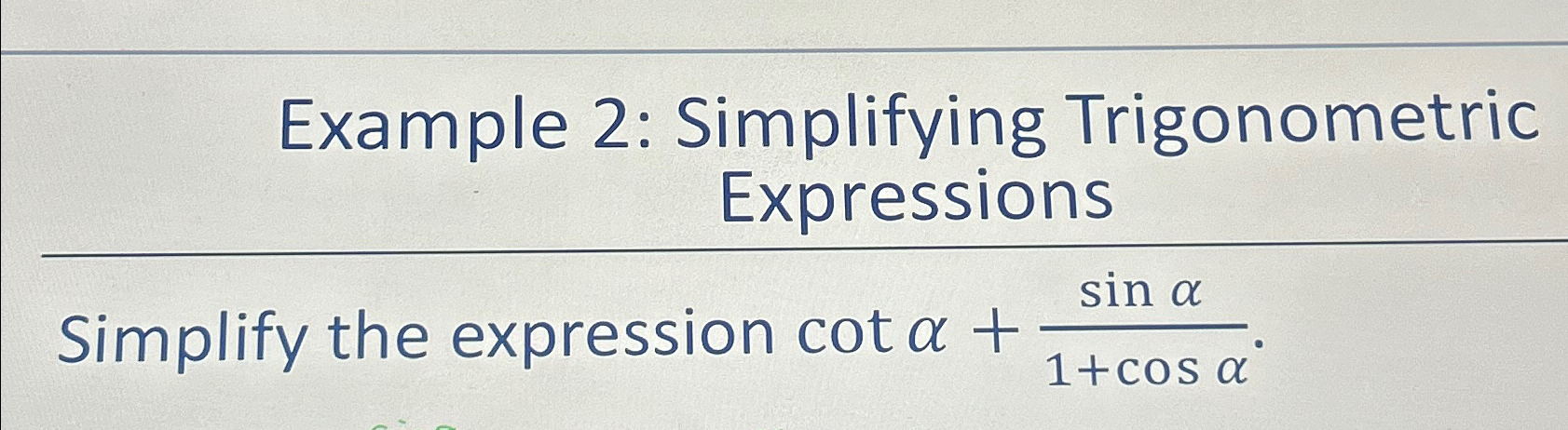 Solved Example 2: Simplifying Trigonometric | Chegg.com