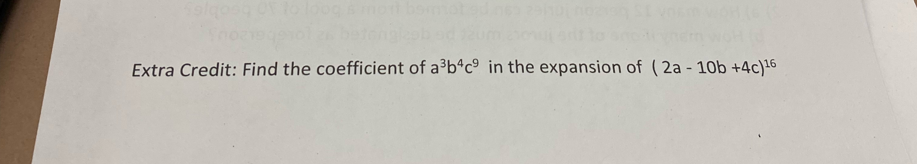 Solved Extra Credit: Find the coefficient of a3b4c9 ﻿in the | Chegg.com