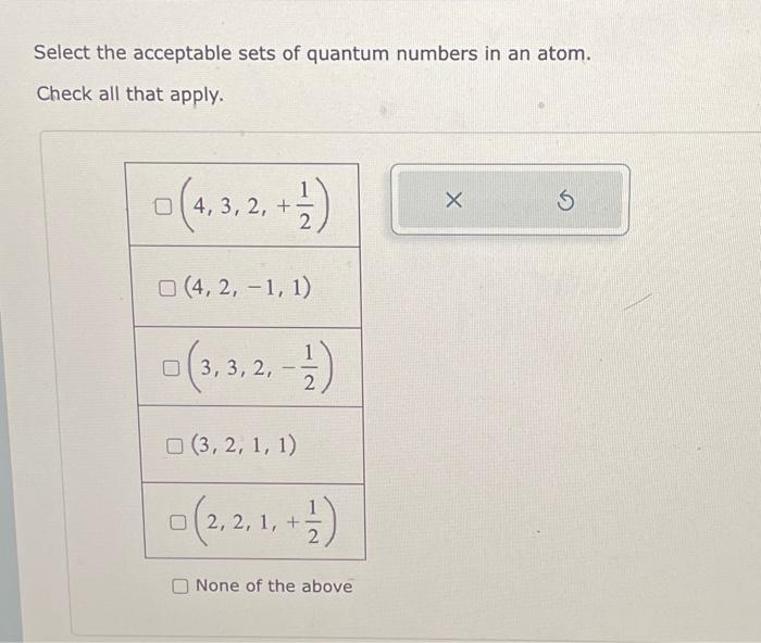 Solved Select the acceptable sets of quantum numbers in an | Chegg.com