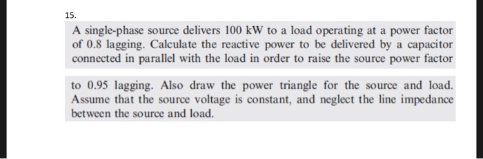 Solved 15. A single-phase source delivers 100 kW to a load | Chegg.com