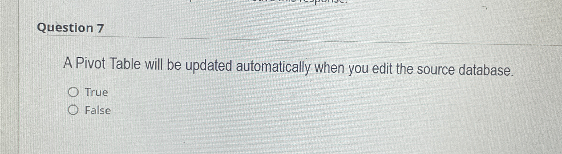 Solved Question 7A Pivot Table will be updated automatically | Chegg.com