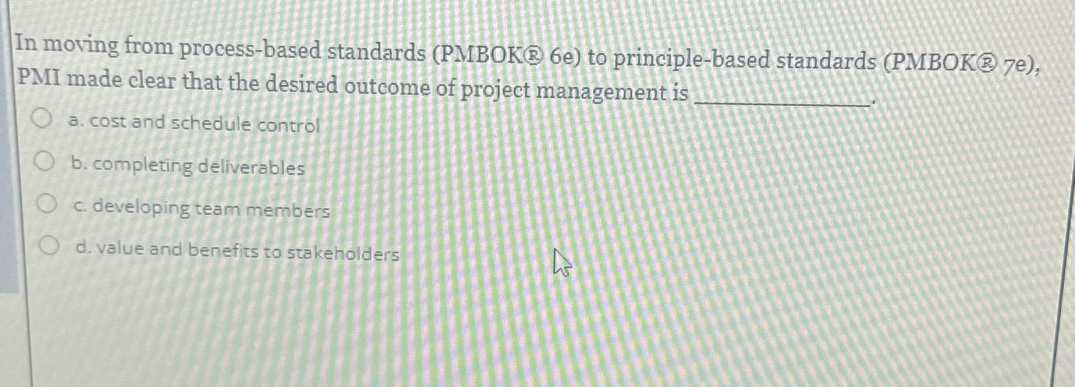 Solved In moving from process-based standards (PMBOK(8) 6e) | Chegg.com