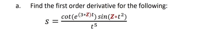 Solved a. Find the first order derivative for the following: | Chegg.com