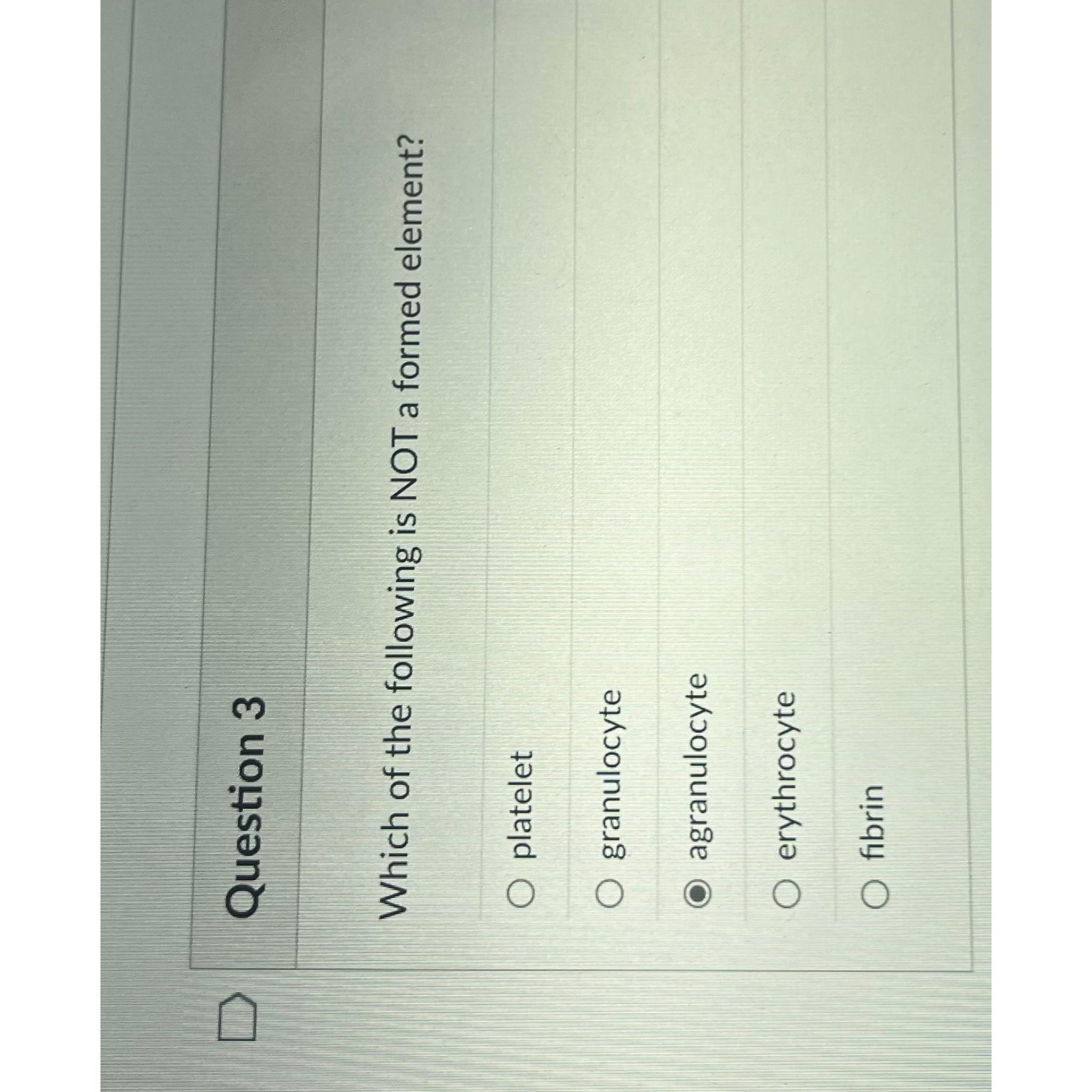 Solved Question 3Which of the following is NOT a formed | Chegg.com