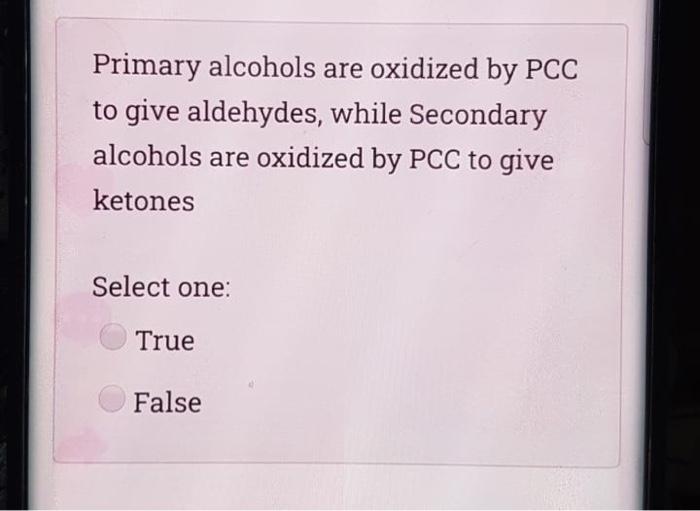 Solved Primary alcohols are oxidized by PCC to give | Chegg.com