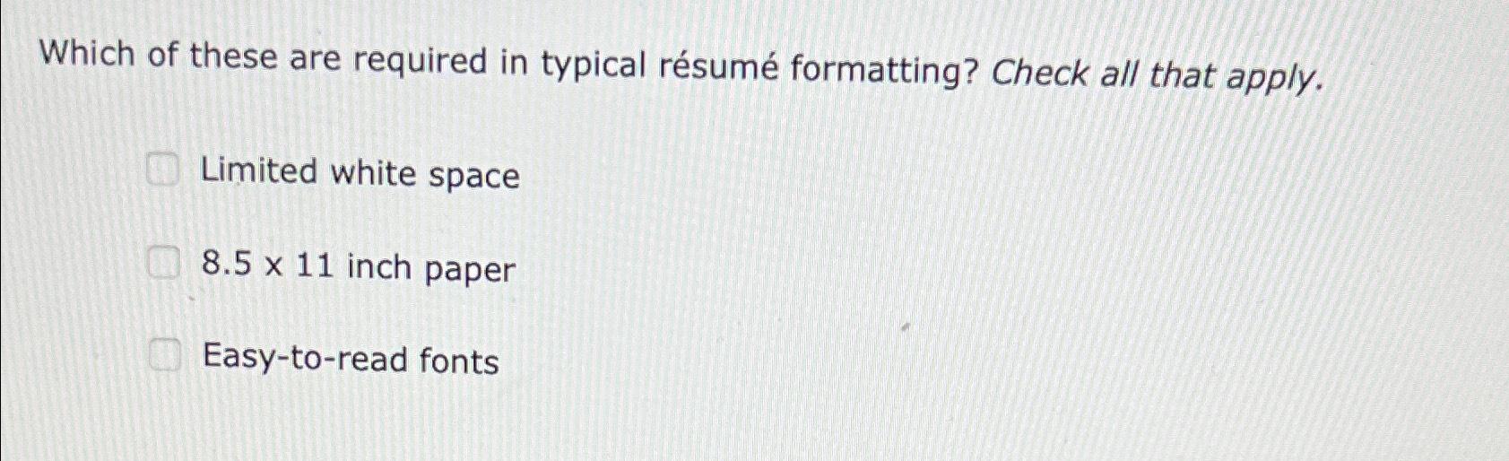 Solved Which of these are required in typical résumé | Chegg.com
