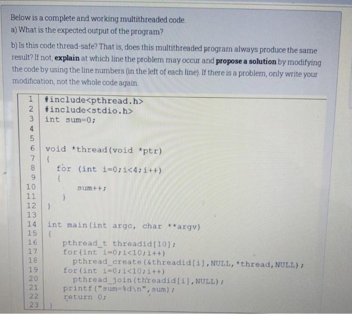 Solved Below is a complete and working multithreaded code a) | Chegg.com