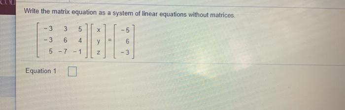 Solved Write the matrix equation as a system of linear | Chegg.com