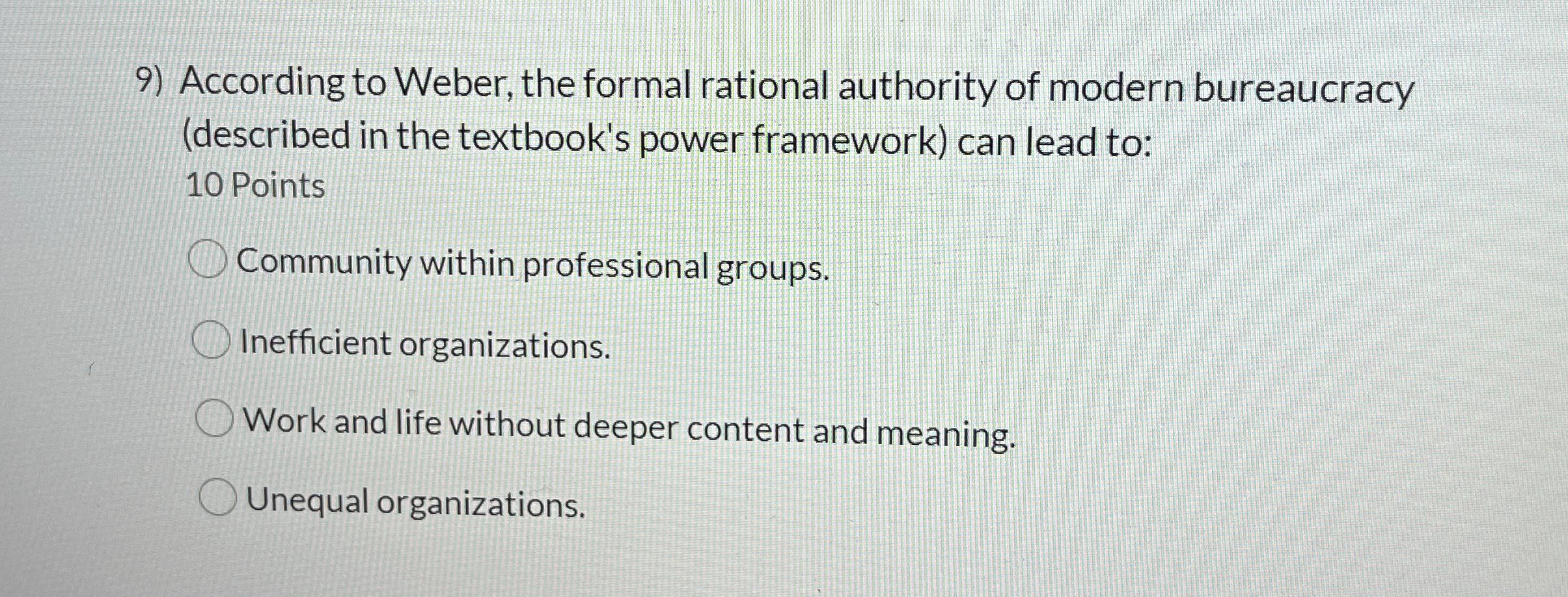 Solved According to Weber, the formal rational authority of | Chegg.com