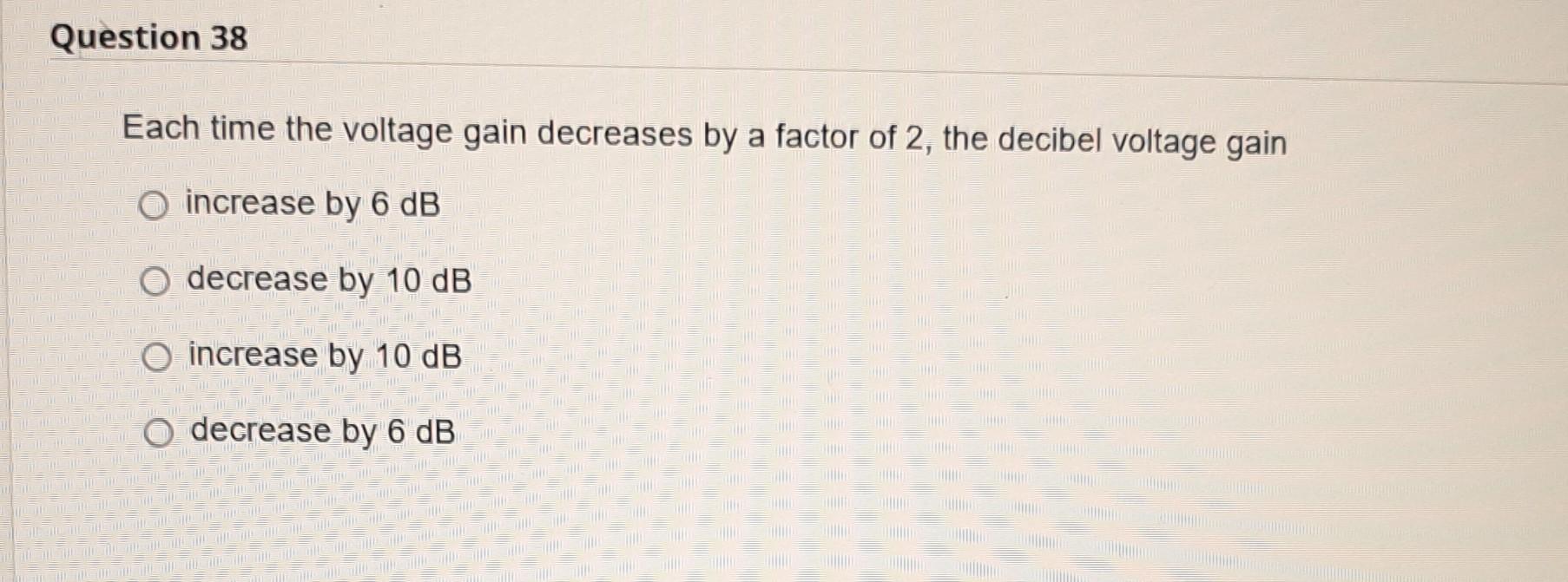 Solved Each time the voltage gain decreases by a factor of 2 | Chegg.com