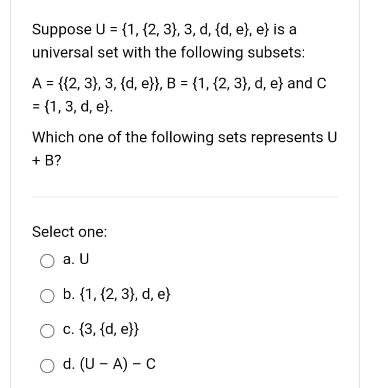 Solved Suppose U={1,{2,3},3,d,{d,e},e} ﻿is a universal set | Chegg.com