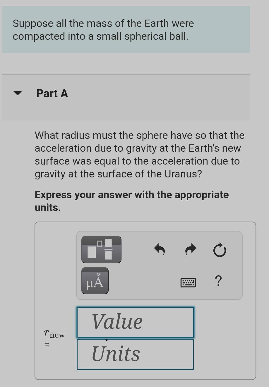 Solved Suppose all the mass of the Earth were compacted into | Chegg.com