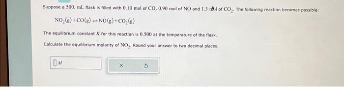 Solved Calculate the equilibrium molarity of NO2. Round your | Chegg.com