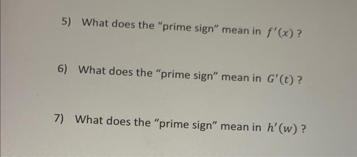 5) What does the "prime sign" mean in f'(x)? 6) What | Chegg.com